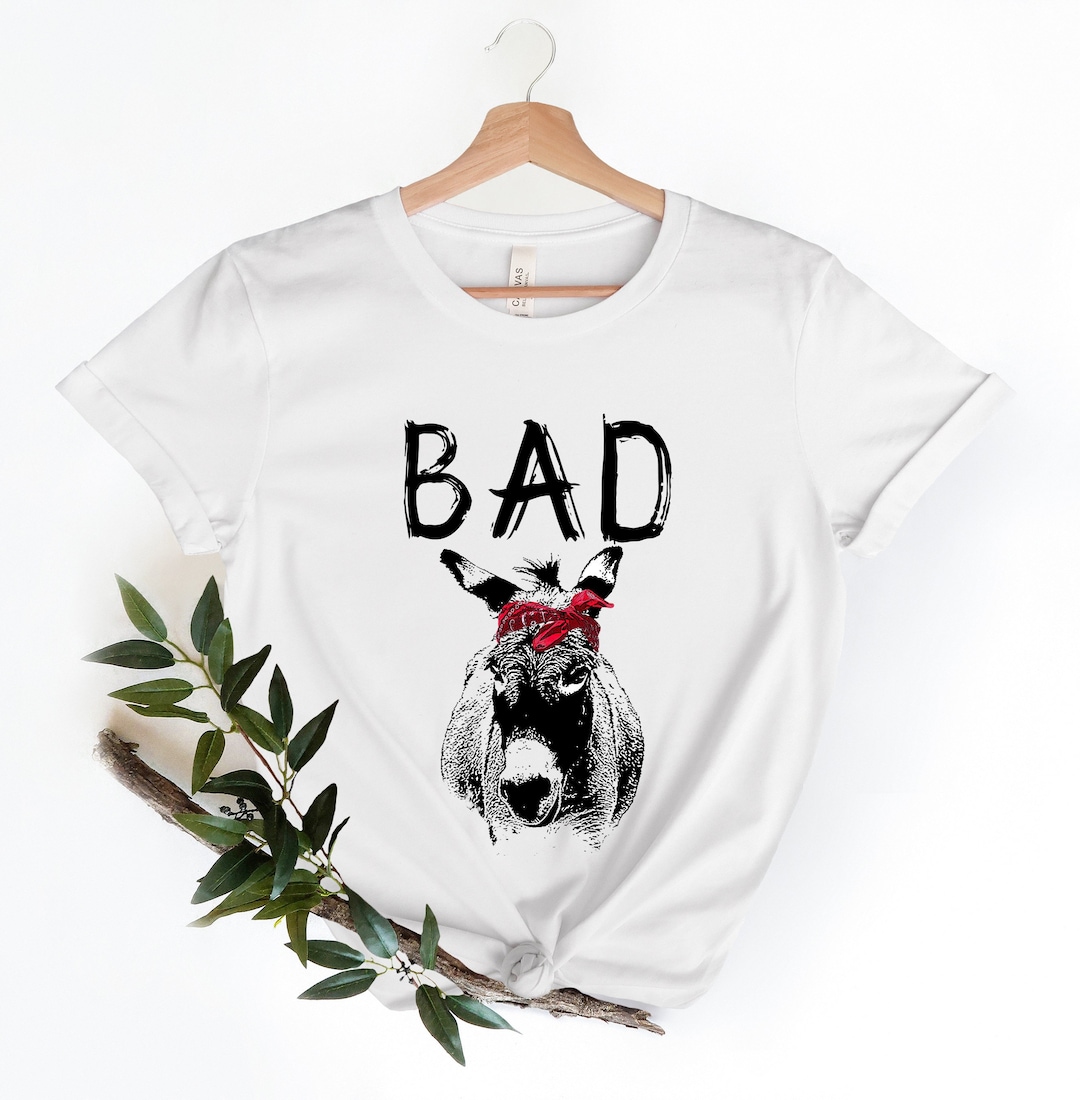 Bad Ass Shirt, Bad Ass Donkey T-shirt, Perfect for Men and Women ...