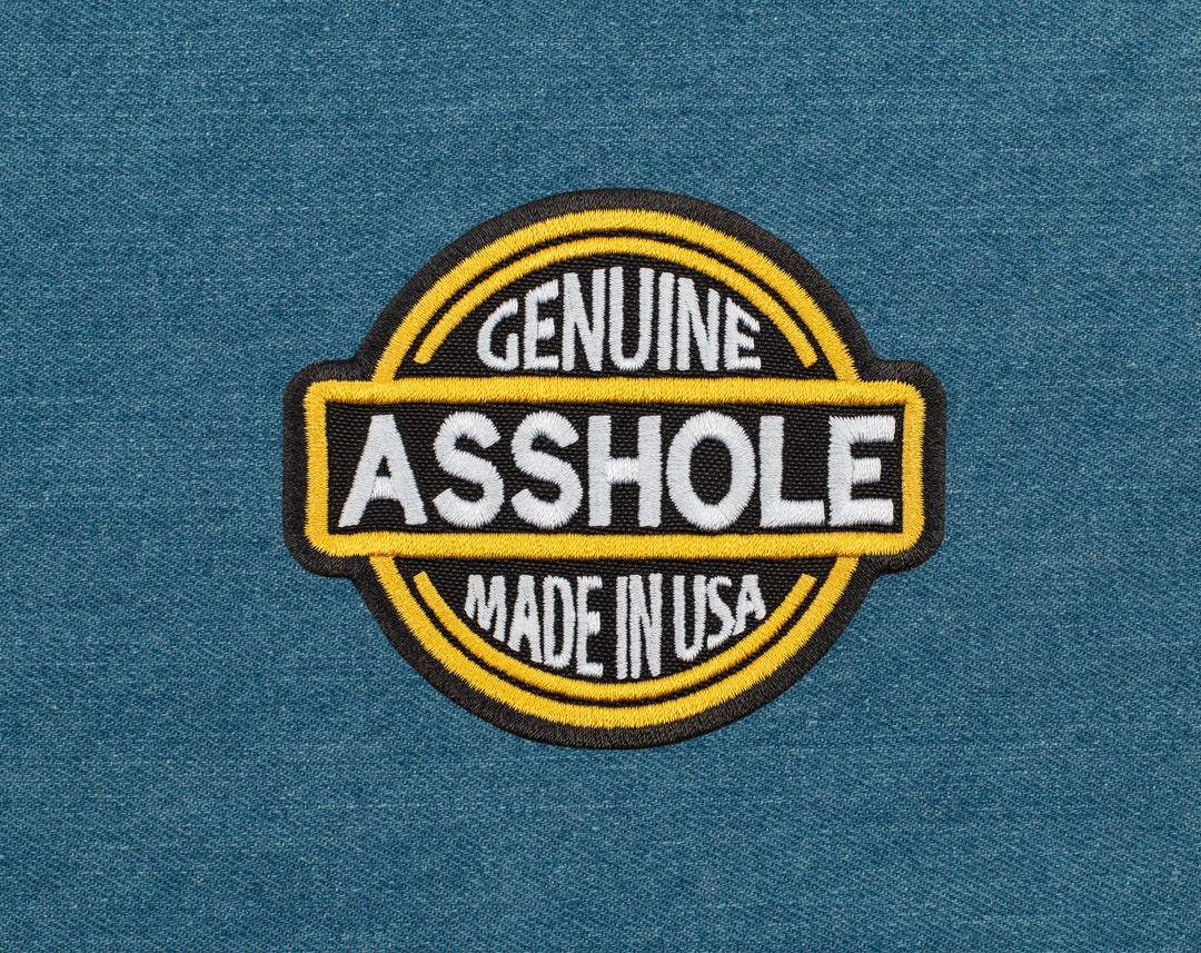 Genuine Asshole Patch, Embroidered Merit Badge, Made in USA Fun Emblem ...