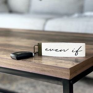 EVEN IF Key Chain, Encouraging Key Chain, Canvas Key Wristlet, Key Fob ...