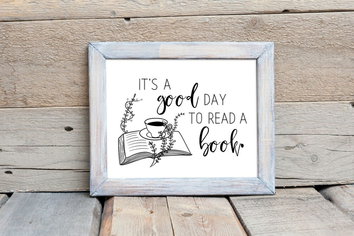 It's a Good Day to Read a Book Quote, Classroom Library Reading Poster ...