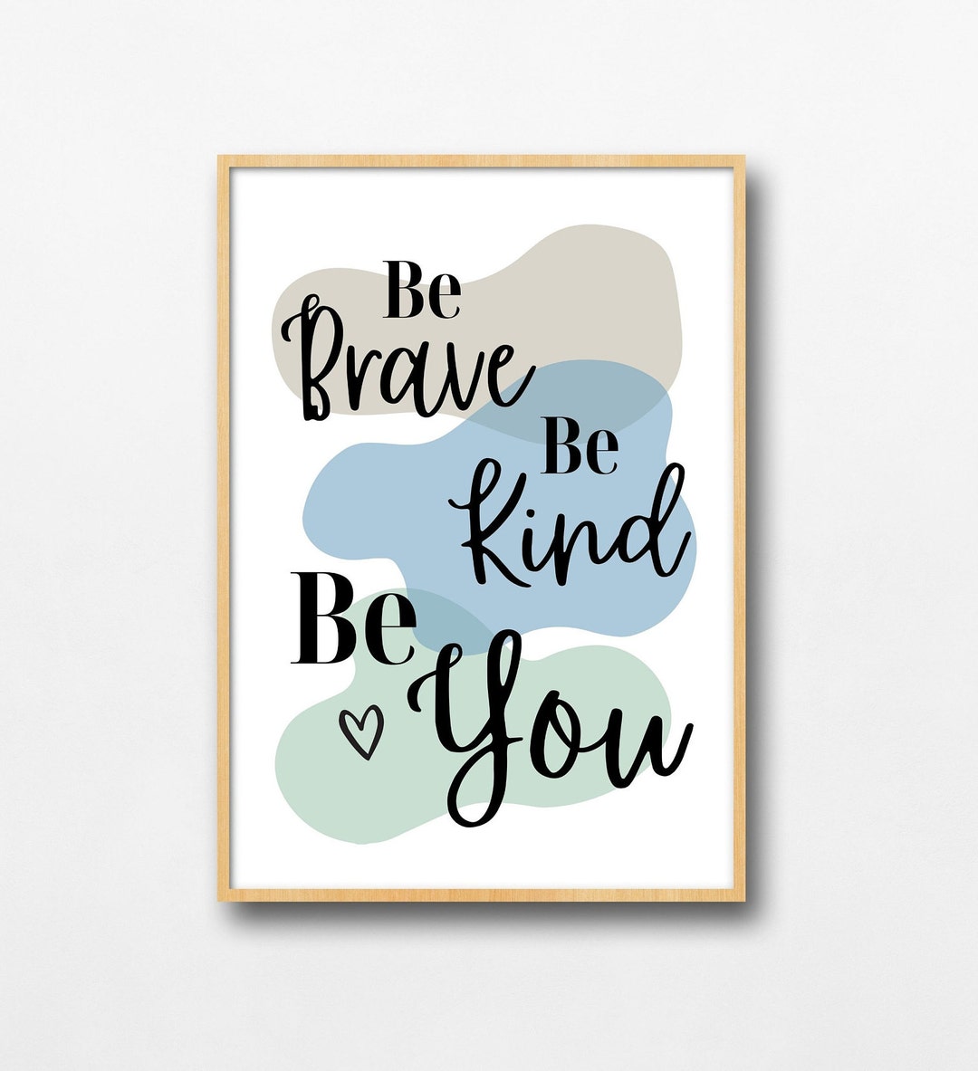 Motivational Be Brave, Be Kind, Be You Abstract Classroom Quote Print ...