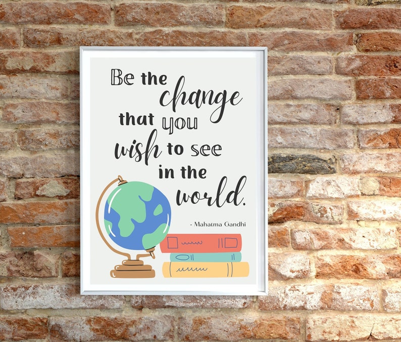 Be the Change That You Wish to See in the World Quote Boho Classroom ...