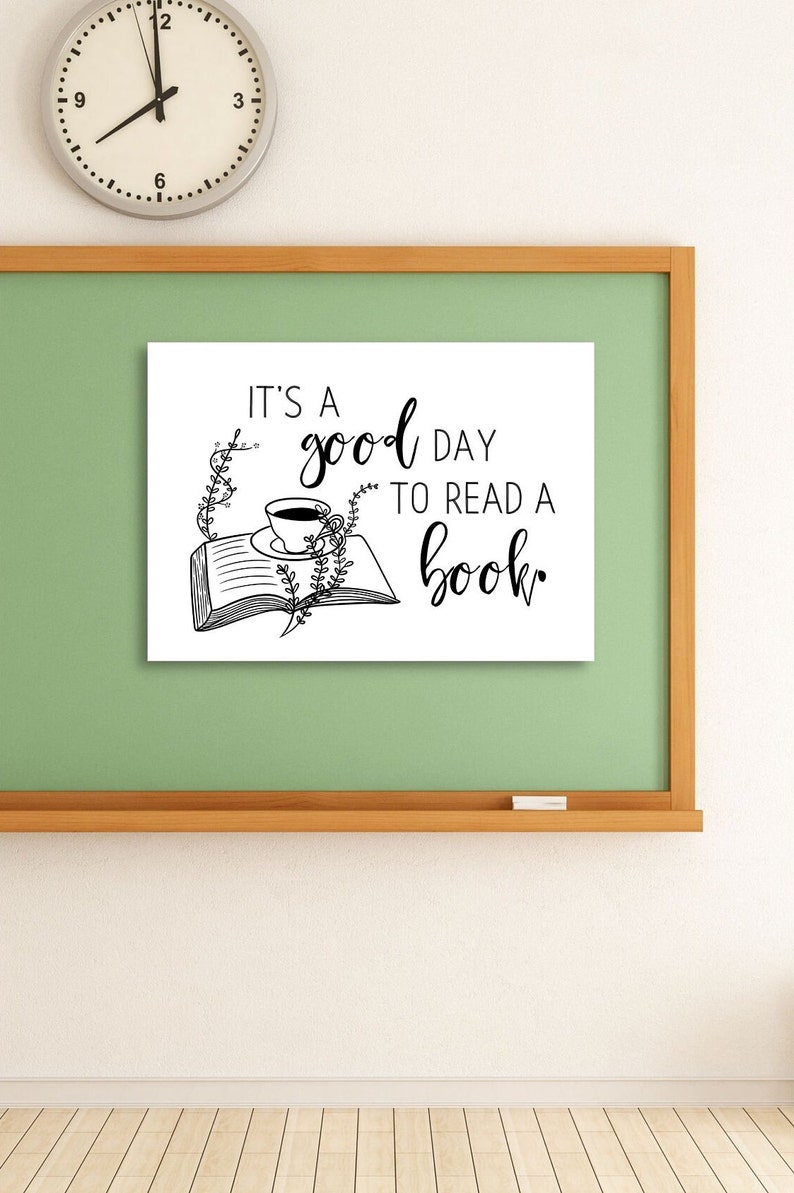 It's a Good Day to Read a Book Quote, Classroom Library Reading Poster ...