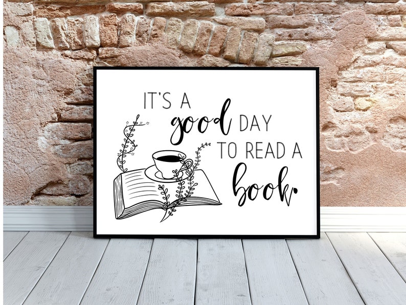 It's a Good Day to Read a Book Quote, Classroom Library Reading Poster ...