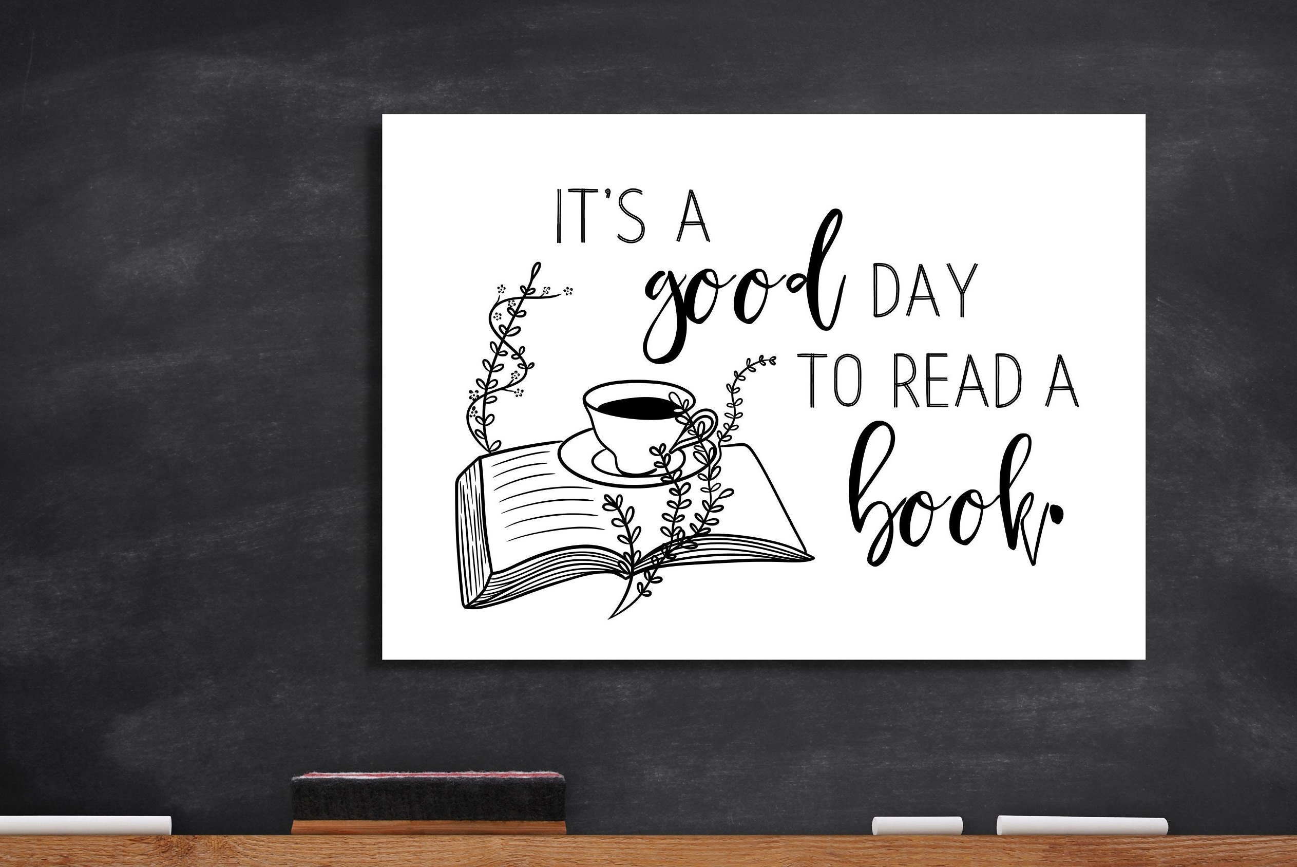 It's a Good Day to Read a Book Quote, Classroom Library Reading Poster ...