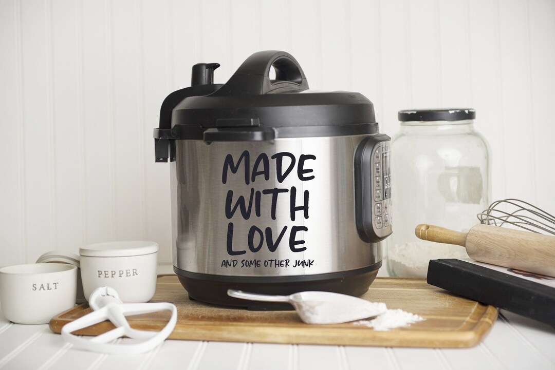 Made With Love and Some Other Junk Decal, Pressure Cooker Decal ...