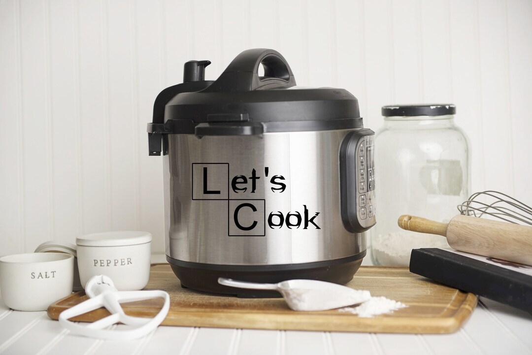 Let's Cook Decal, Pressure Cooker Decal, Electric Pressure Cooker ...