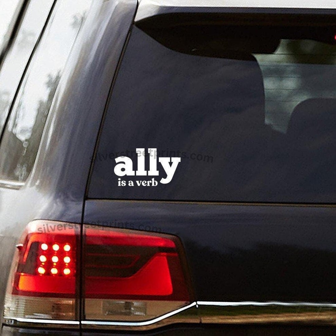 Ally is A Verb Vinyl Window Decal, Human Rights Decal, LBGTQA+ Ally - Etsy