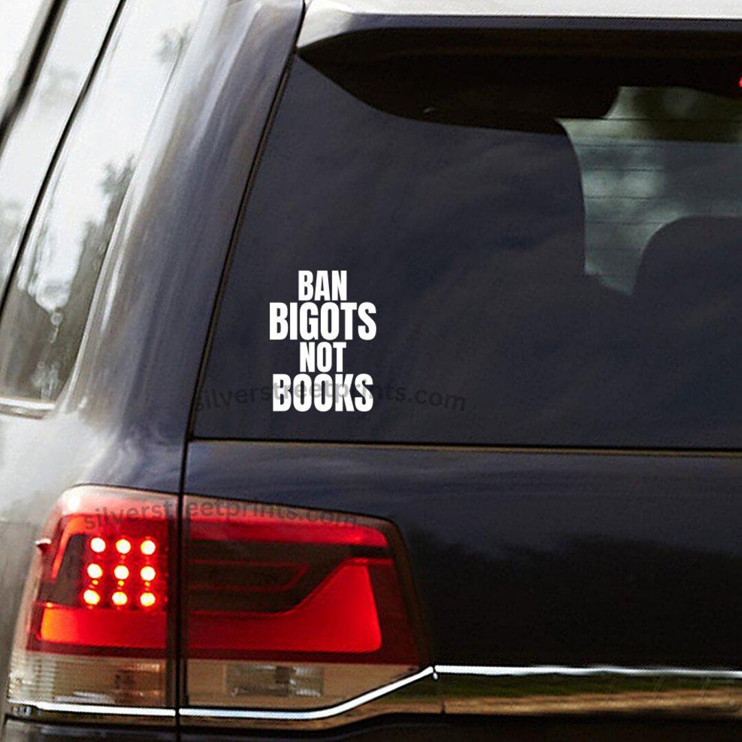 Ban Bigots Not Books Decal, Banned Books Bumper Sticker, Librarian Gift ...