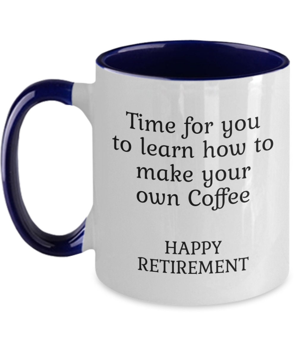 Funny Retirement Mug for Retiring Friend Retiring Boss - Etsy