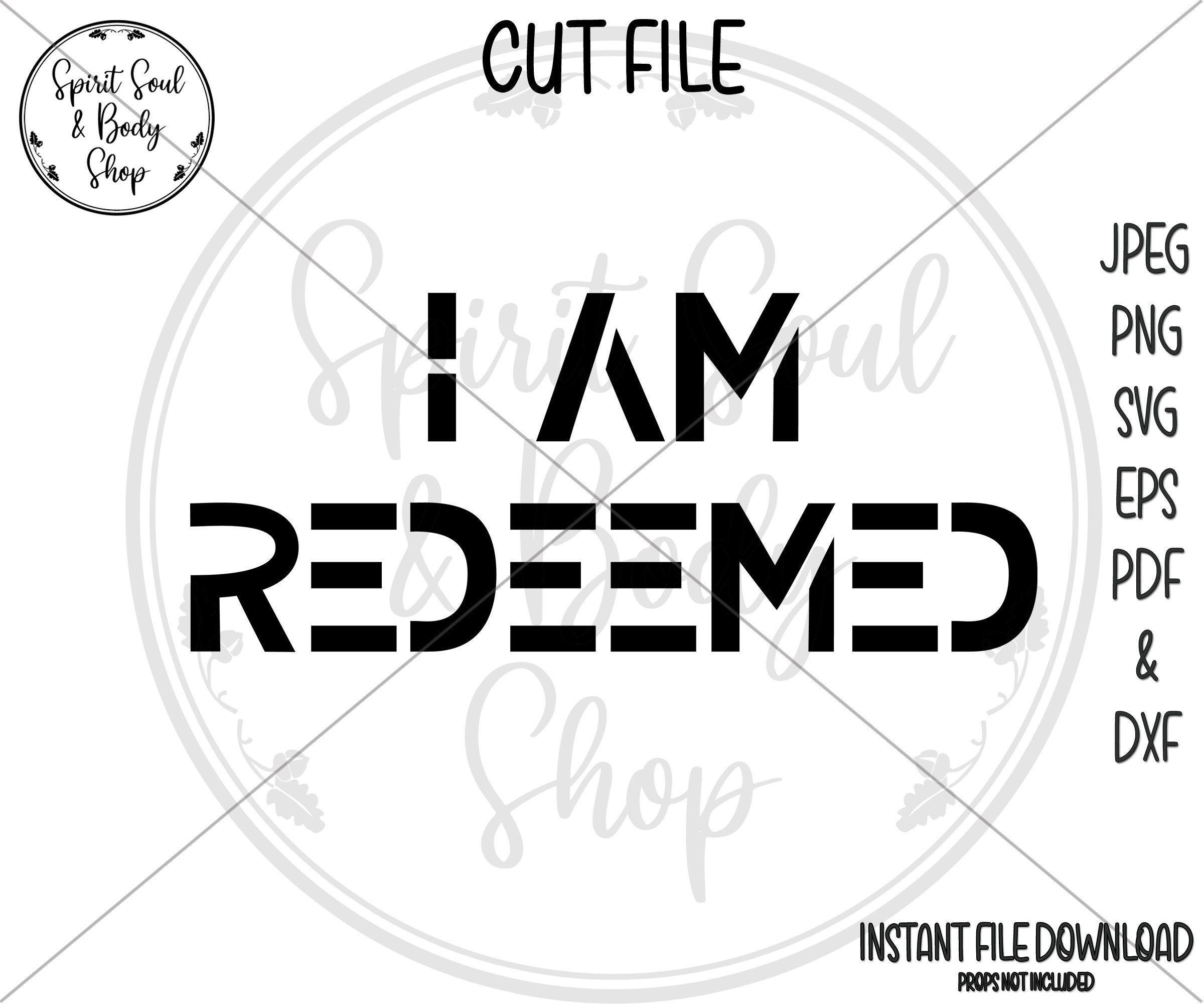 I Am Redeemed Cut File SVG, PNG, Jpeg, Pdf, Dxf, Cut File, Cricut ...