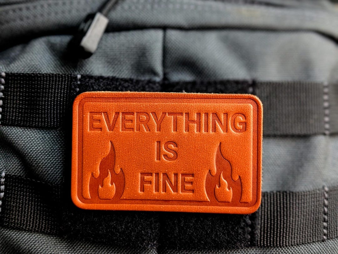 Everything is Fine Leather Morale Patch – Made in USA - Etsy