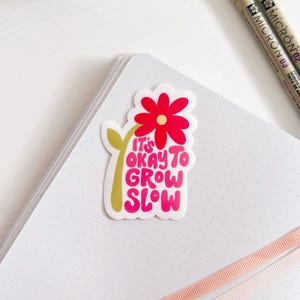 It's Okay to Grow Slow Vinyl Sticker, Water Bottle Sticker, Laptop ...