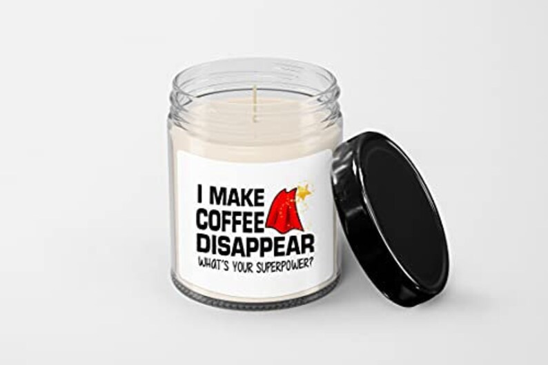 I Make Coffee Disappear What es Your Superpower Kerze Sojawachskerze ...