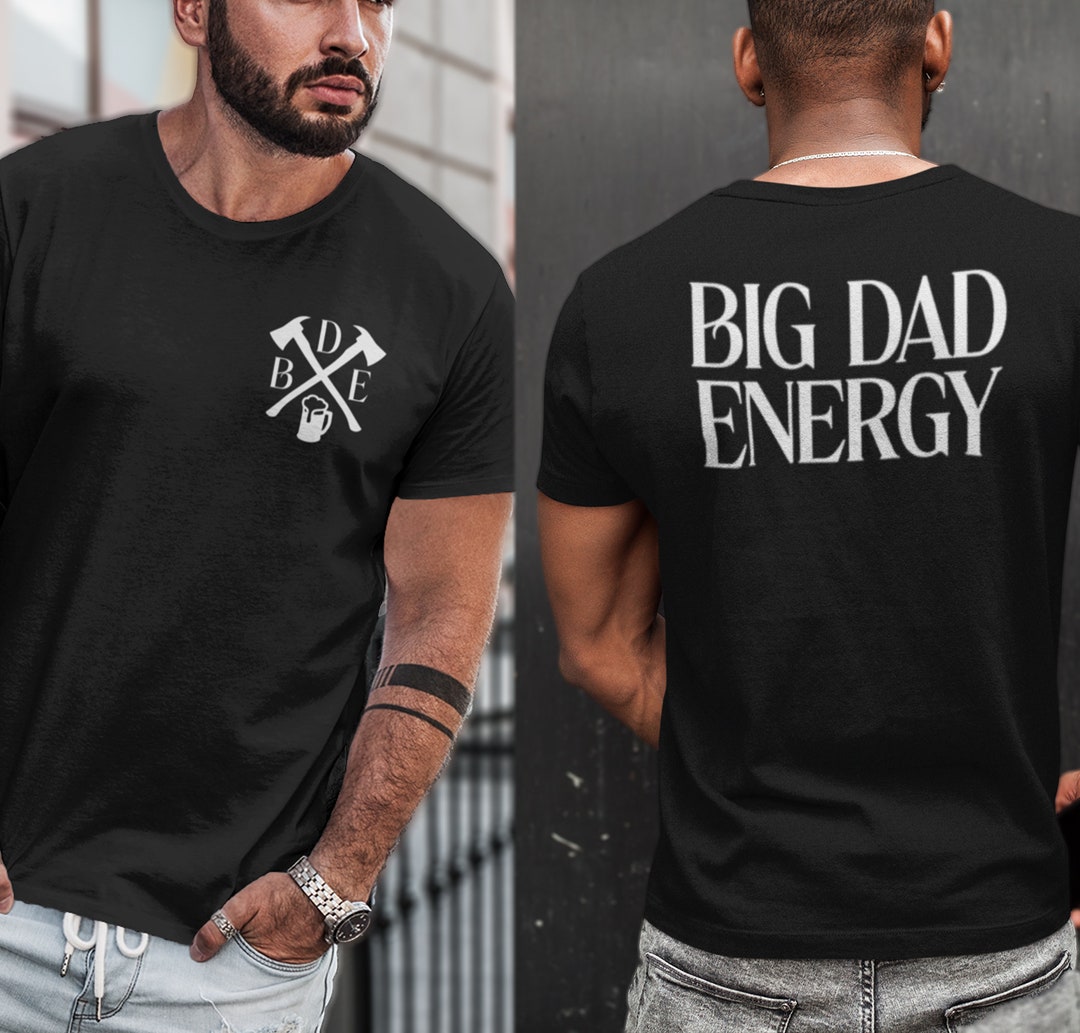 Big Dad Energy Shirt - Funny Father's Day Gift - Etsy