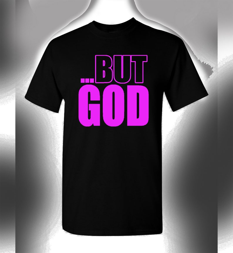 But God T-shirt Spiritual Shirt Praise & Worship Shirt Shirt Novelty ...