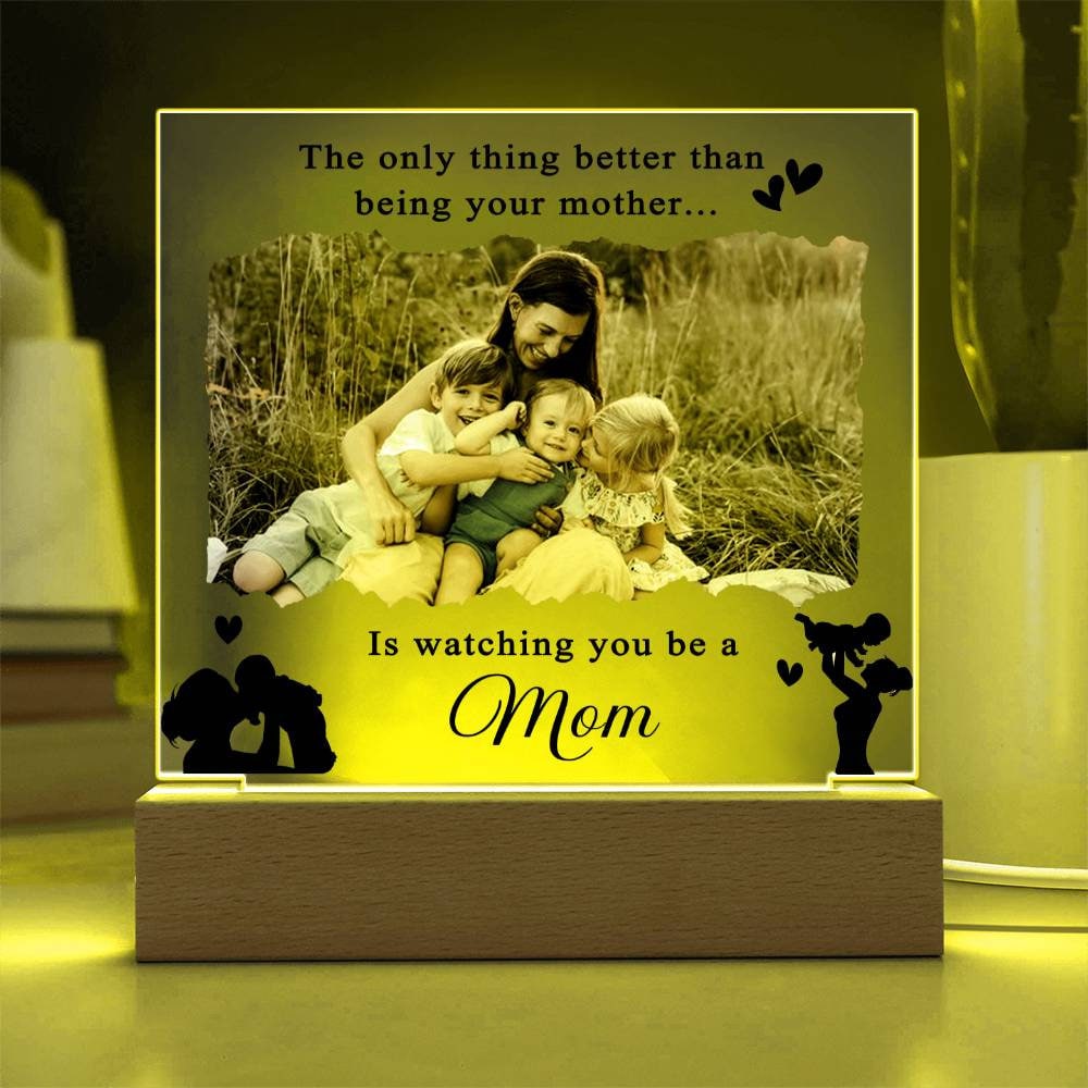 The Only Thing Better Than Being Your Mother is Watching You Be A Mom - Etsy
