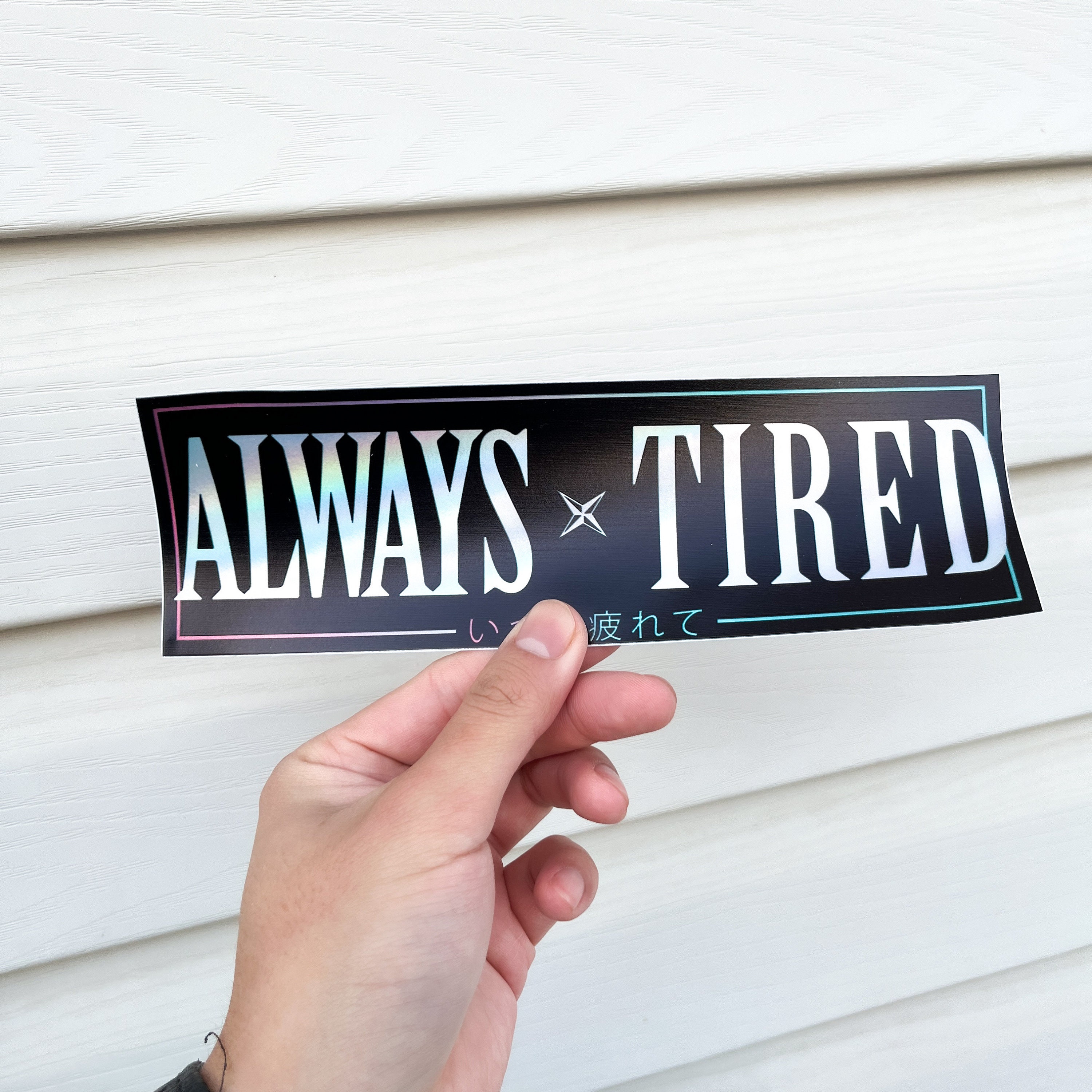 ALWAYS TIRED Slap Sticker JDM Anime Car Holographic Light Reflective ...