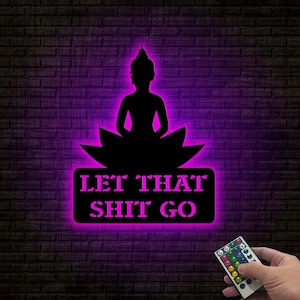 Buddha Let That Shit Go Metal Wall Art With Led Light, Zen Gift, Yoga ...