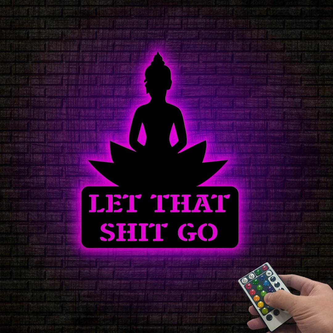 Buddha Let That Shit Go Metal Wall Art With Led Light, Zen Gift, Yoga ...