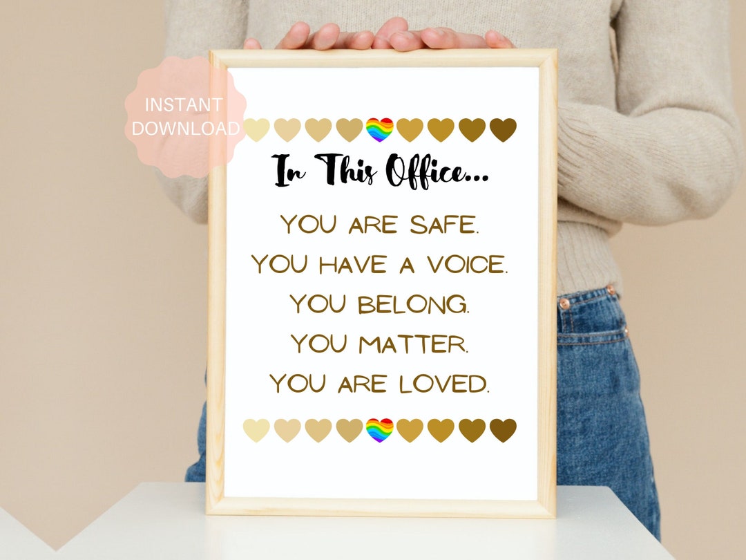 In This Office Diversity Sign, You Are Safe, You Are Loved, Couselor ...