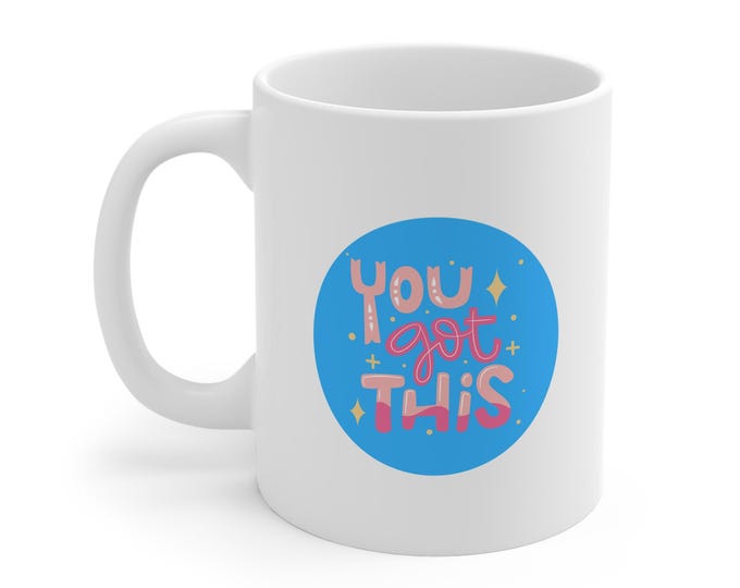 You Got This Coffee Mug | Inspirational Coffee Cup | Cute Ceramic Mug ...