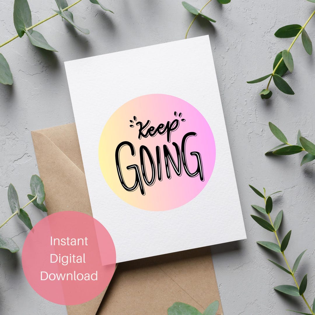 Keep Going – Printable Encouragement Card - Etsy
