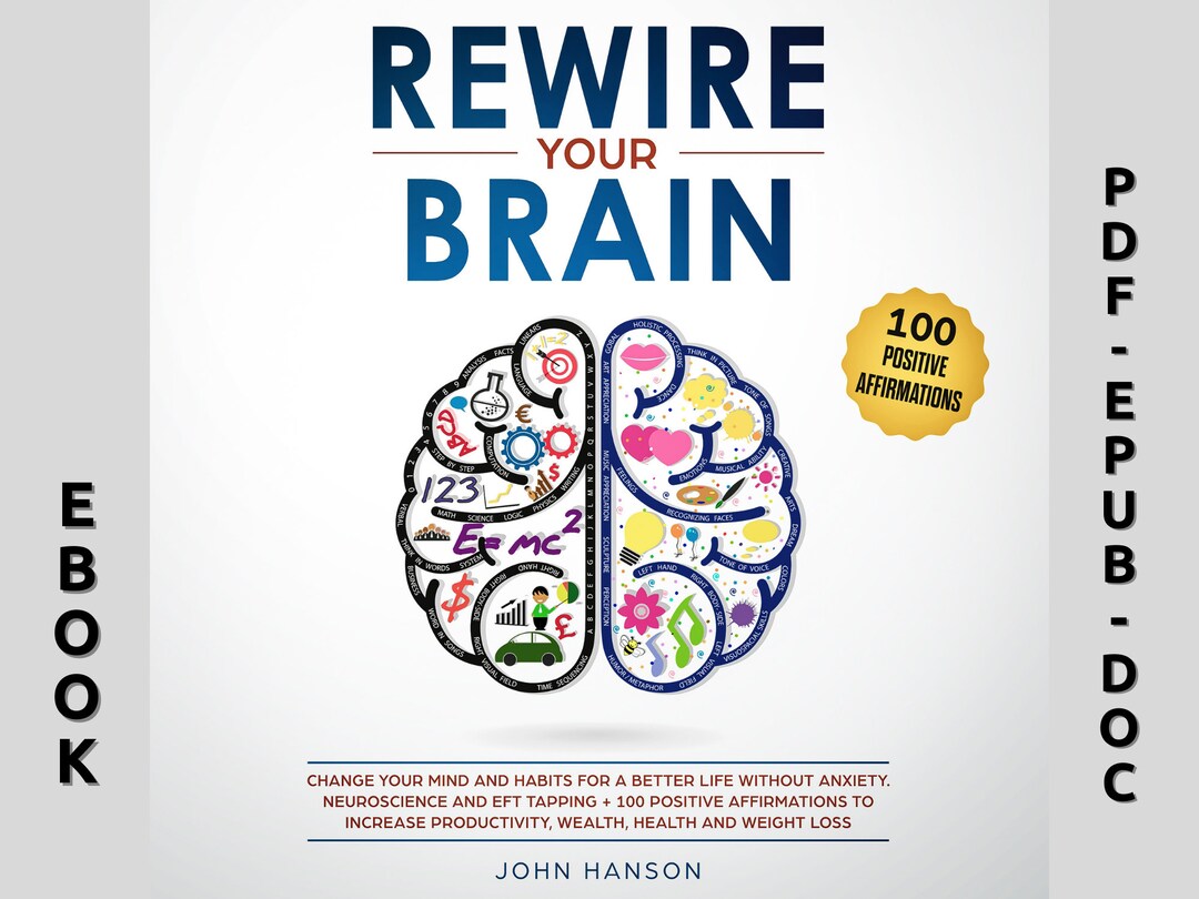 Rewire Your Brain (EBOOK) Change Your Mind and Habits for a Better Life ...