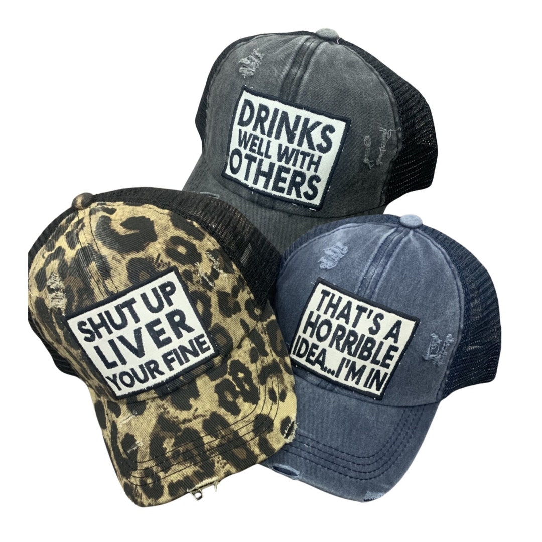 Girls Drinking Hats, Thats a Horrible Idea, Drinks Well With Others Hat ...