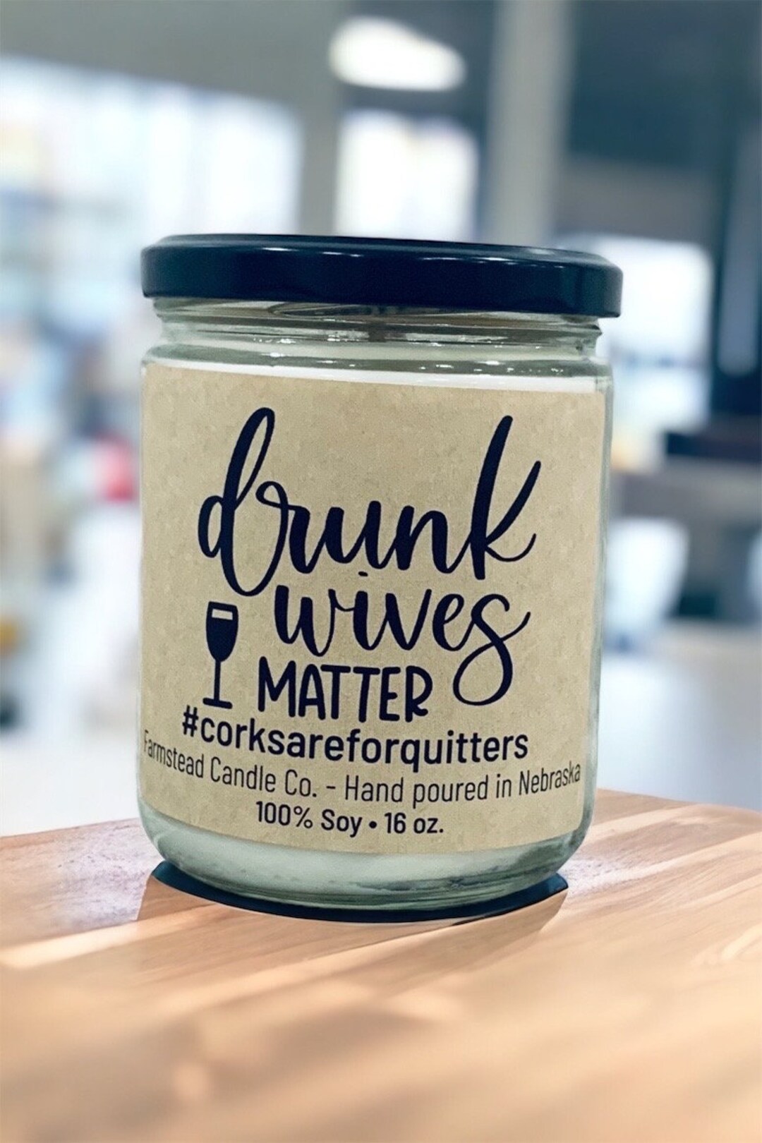 Drunk Wives Matter Candle/ Corks are for Quitter/ Snarky Candle/ Funny ...