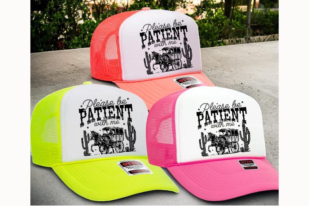 Please Be Patient With Me Hat, I'm From the 1900s Hat, Western Graphic ...