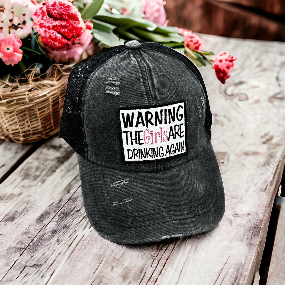 Warning the Girls Are Drinking Again Hat, Girls Drinking Hats, Day Drinker Hat, Women's Drinking ...