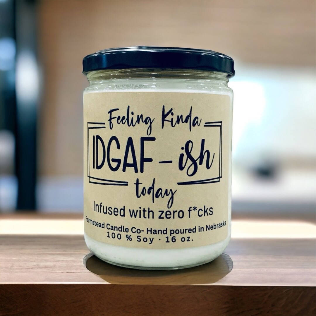 Feeling Kinda Idgaf-ish Candle/ Snarky Candle/ Funny Candle/funny Gift ...