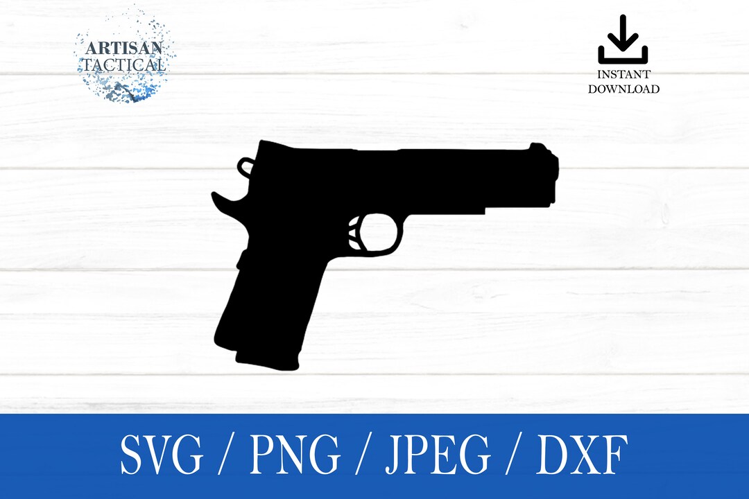 1911 Svg, Gun SVG, Handgun Svg, Png, Dxf, Jpeg, Digital Download, Cut ...