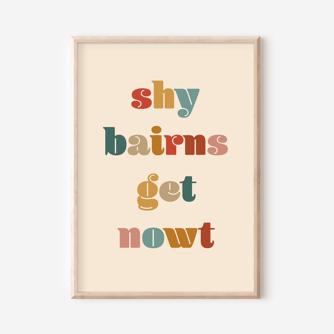 Shy Bairns Get Nowt Boho Art Print North East Quote Motivational ...