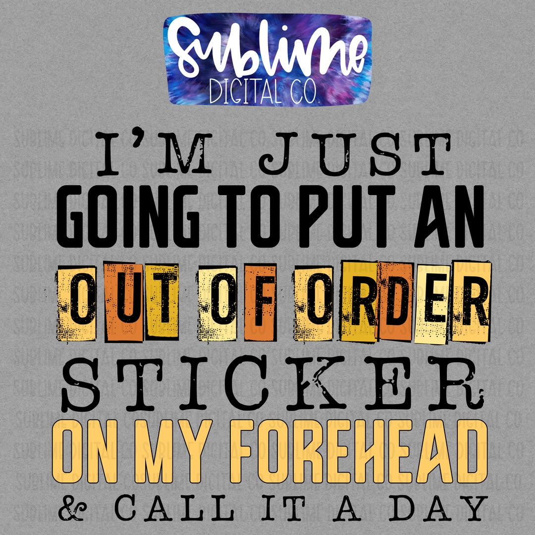 Out of Order Sticker Funny Sublimation Design Instant - Etsy