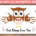 Owl Always Love You Handprint Crafts, Printable Handprint Art, Daycare ...