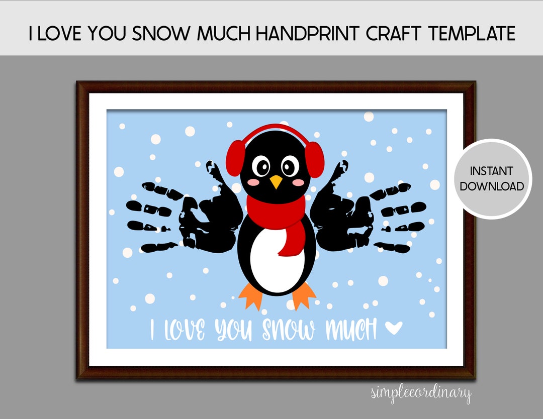 Love You Snow Much Winter Handprint Footprint Craft, Winter Printable ...
