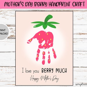 Love You Berry Much Mother's Day Handprint Crafts, Printable Footprint ...