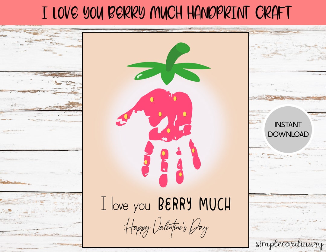 I Love You Berry Much Handprint Crafts, Printable Footprint Art ...