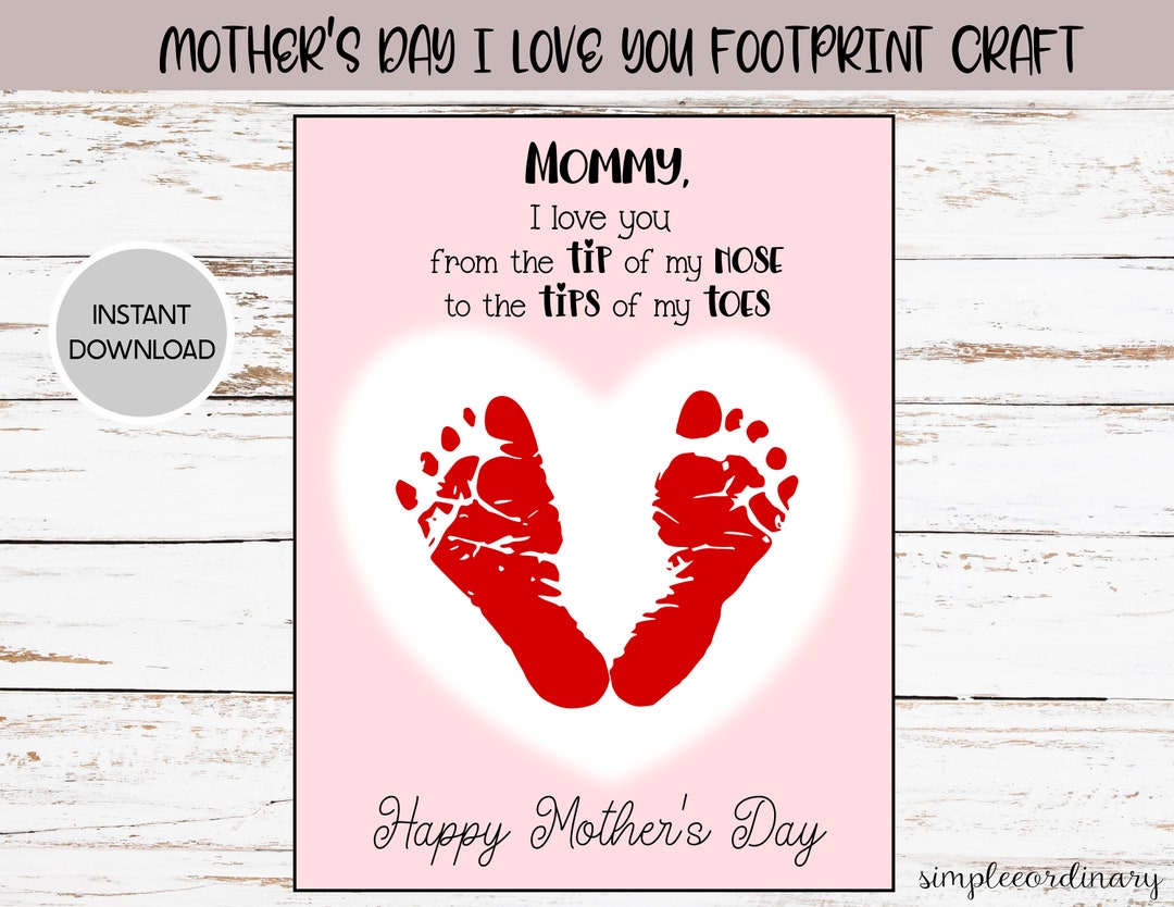Mommy I Love You Mother's Day Footprint Crafts, Printable Footprint Art ...