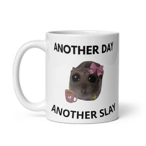 Another Day, Another Slay Sad Hamster Meme Gen Z 11oz Mug, Colorful Mug ...