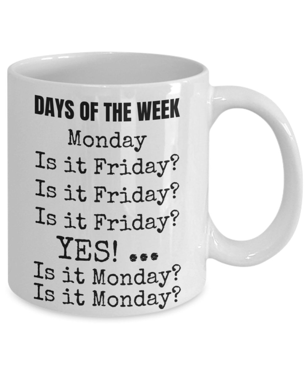 Days of the Week Coffee Cup - Days of the Week Mug - Funny Days of the ...