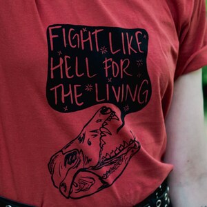Fight Like Hell for the Living T-shirt - 100% Cotton, Screenprinted in ...