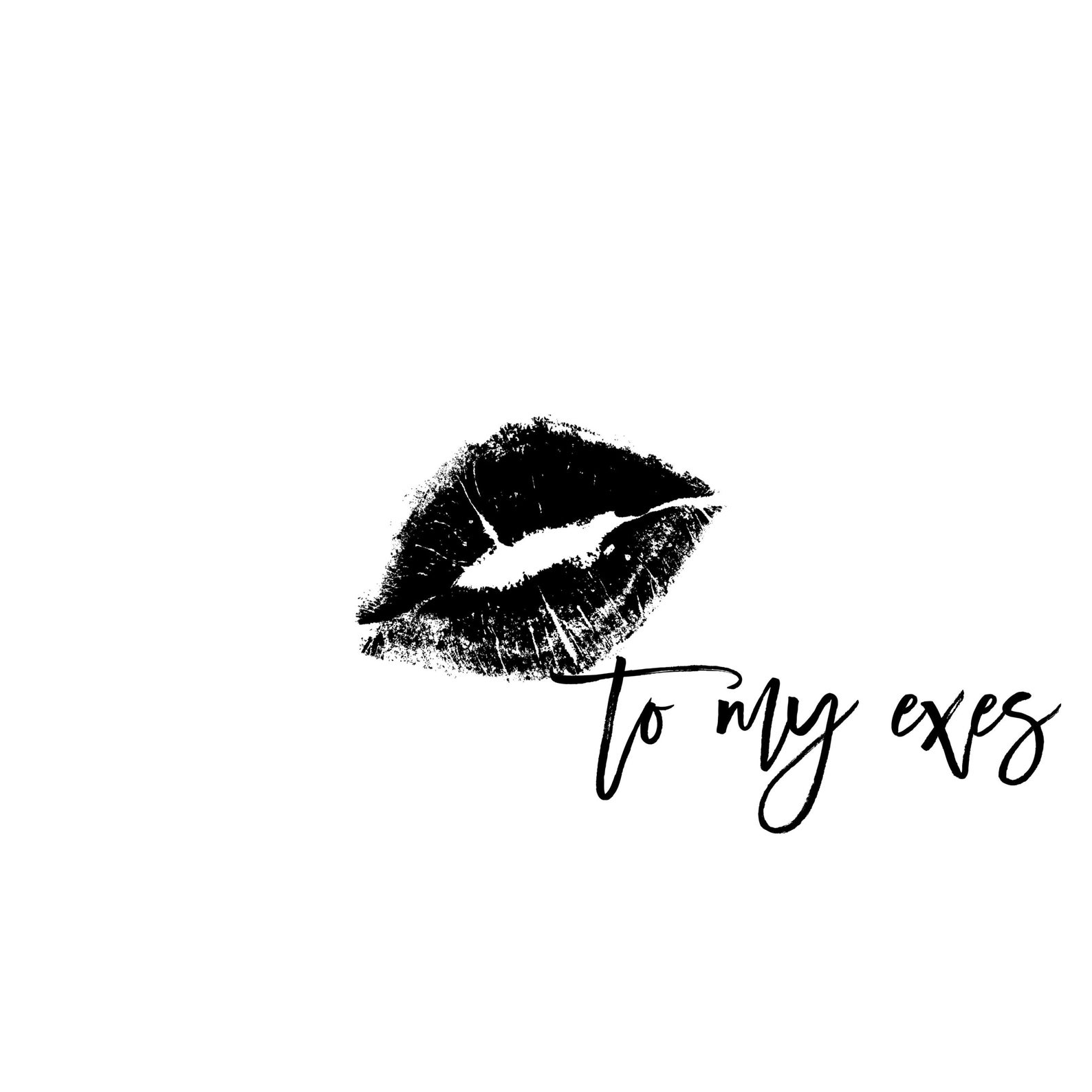 Kisses to My Exes Downloaded Art - Etsy