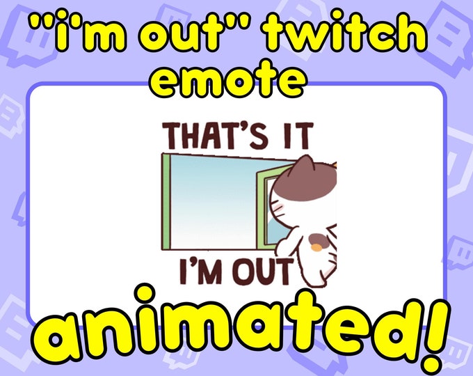 Funny Cat Emote, Im Out Twitch Emote, Funny Twitch Emotes, Cute Cat ...