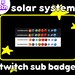 Solar System Sub Badges Twitch | Planet Sub Badges | Planets Sub Badges ...