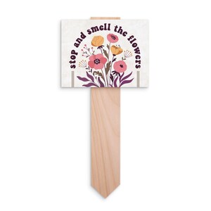 Stop and Smell the Flowers Garden Sign 4.5x10 Plant Stake for Pots ...