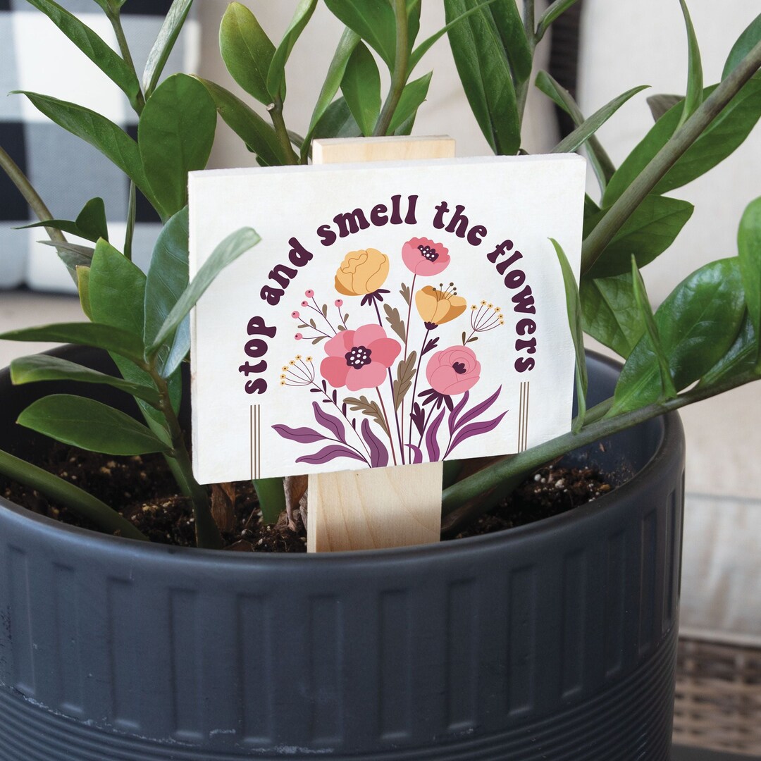 Stop and Smell the Flowers Garden Sign 4.5x10 Plant Stake for Pots ...