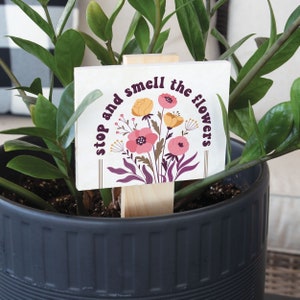 Stop and Smell the Flowers Garden Sign 4.5x10 Plant Stake for Pots ...